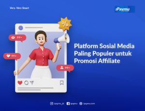 Platform Sosial Media Paling Populer untuk Promosi Affiliate - iPaymu.com